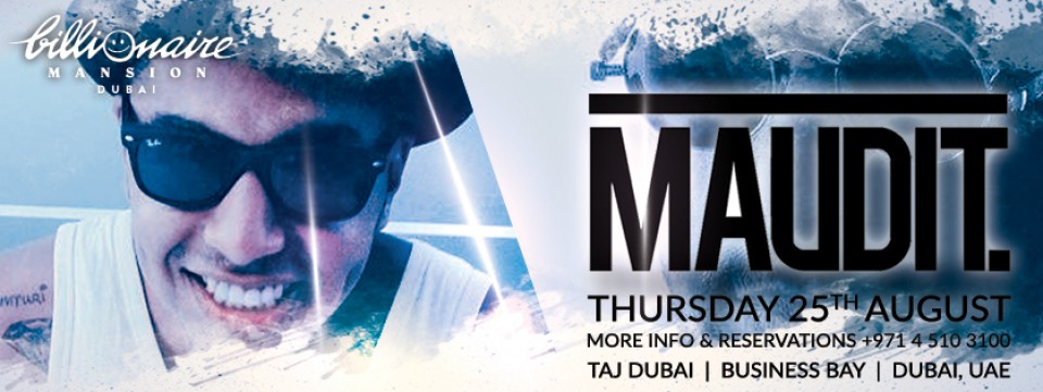 Dj Maudit aka Mehdi at Billionaire Mansion (Thursday 25th Aug 2016 ...